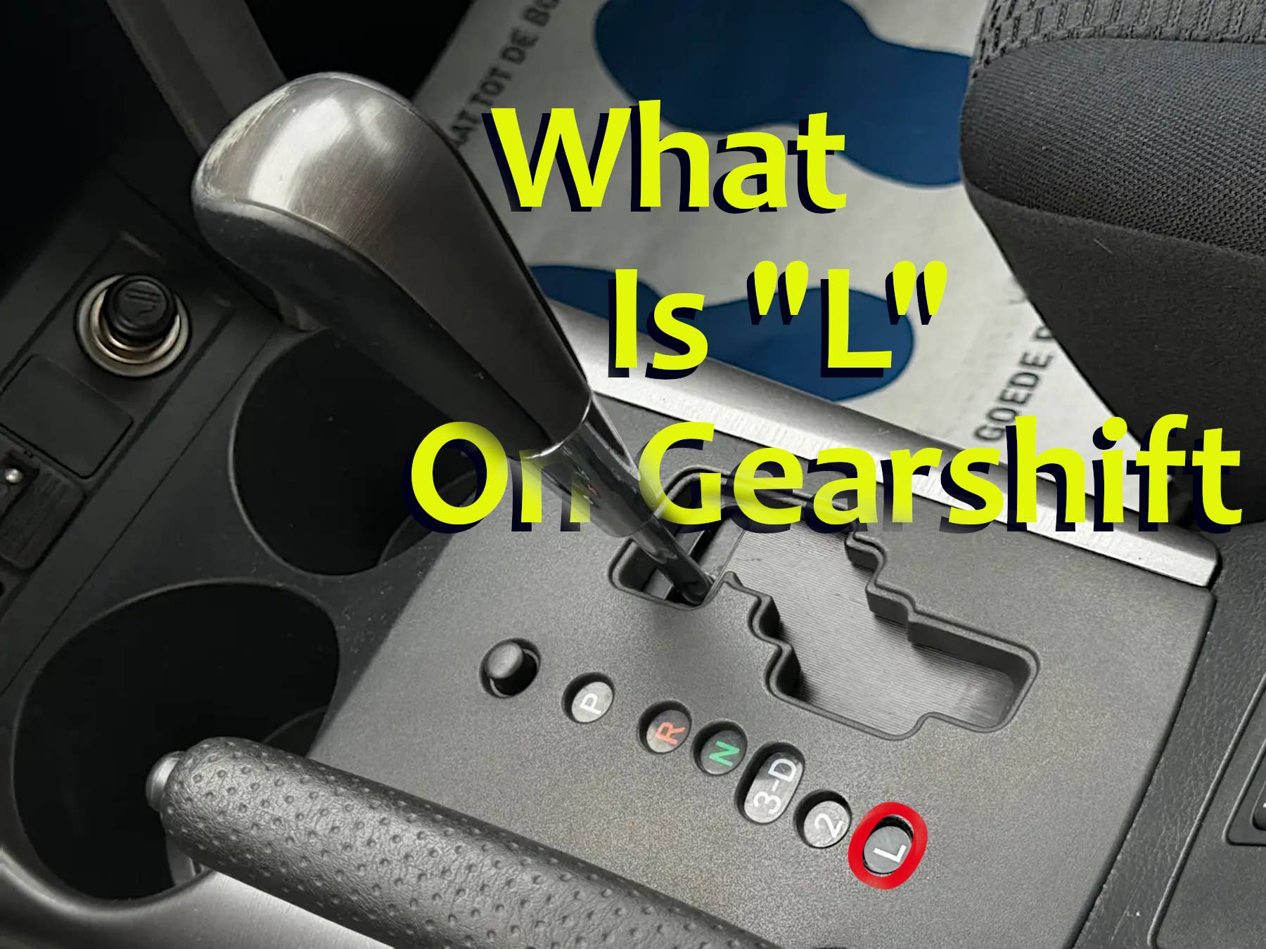 What Is L on the Gear Shift? Meaning, Uses, and When to Drive in Low ...